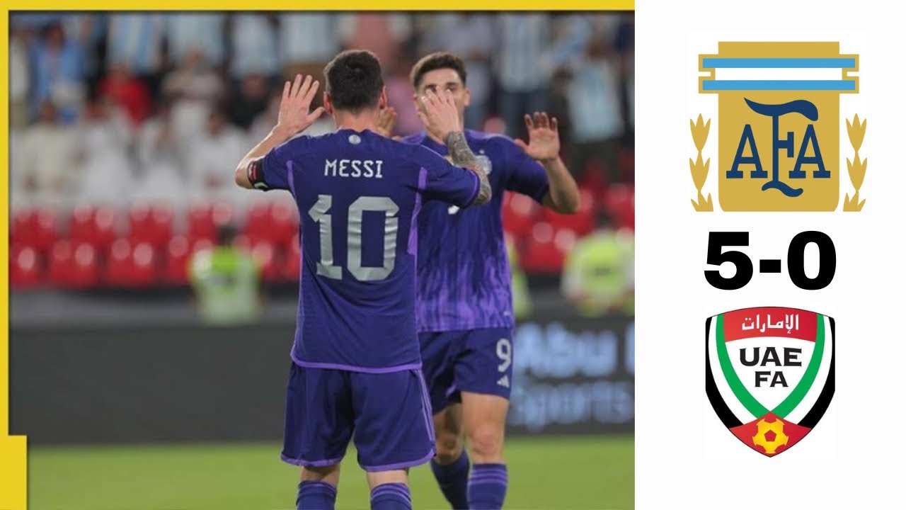 Argentina vs UAE 5 - 0 | Goals & Extended Highlights | Pre World Cup ...