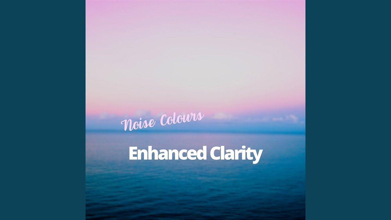 Enhanced Clarity - YouTube