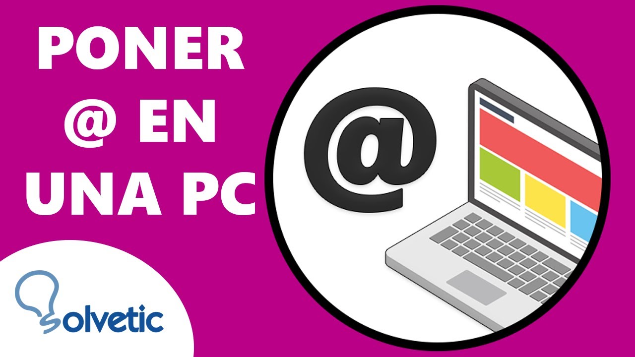 COMO PONER EL @ EN UNA PC - YouTube