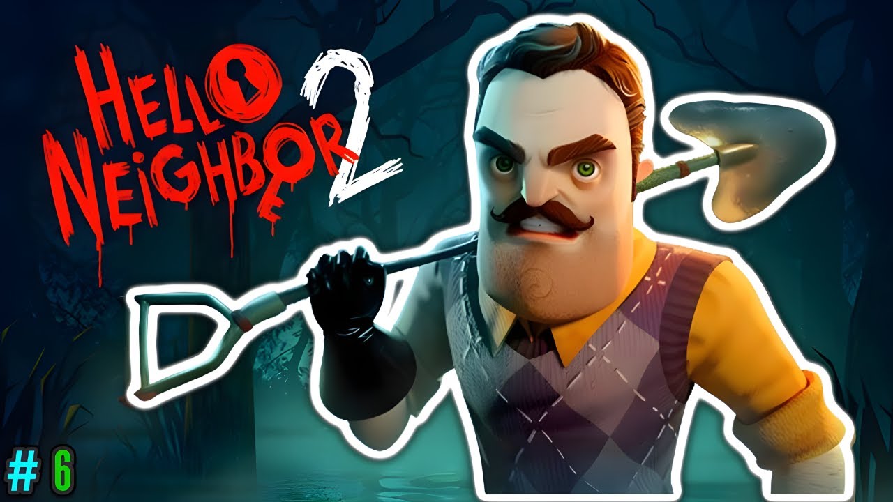 HELLO NEIGHBOR 2 | PART - 6 - YouTube