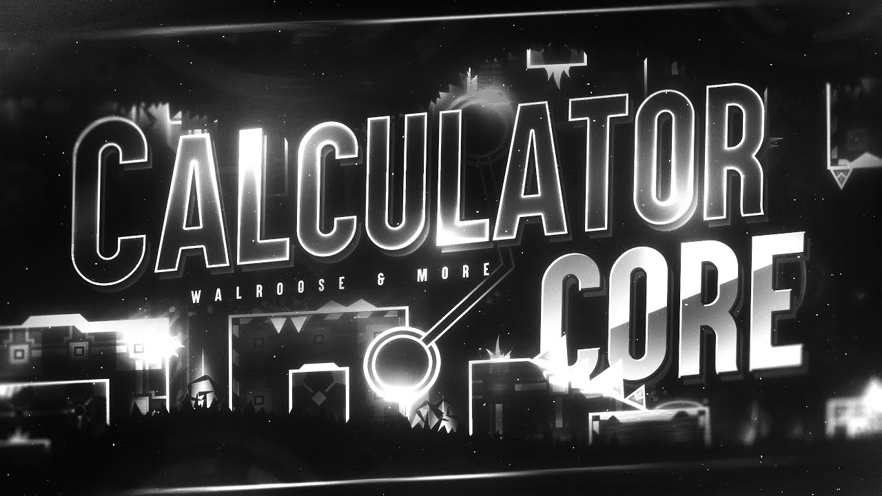 Geometry Dash 123rd Extreme Demon Calculator Core 100% - YouTube