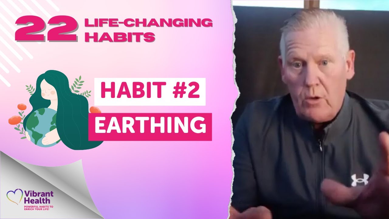 Habit 2 - Earthing | 22 Life Changing Habits Live Series - YouTube