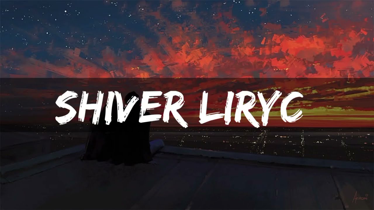 Shiver ed sheeren cover & liryc by (adam cristopher) - YouTube