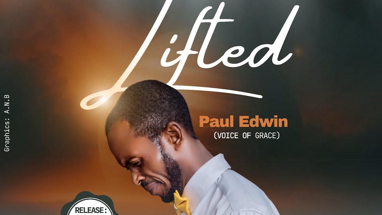 BRAND NEW: LIFTED By PAUL EDWIN (VOICE OF GRACE) Worship Lyrics video - YouTube