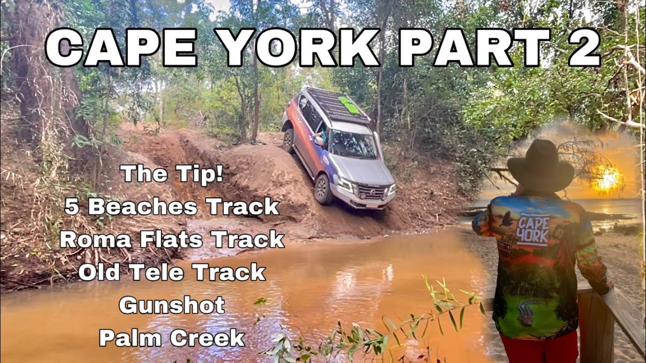 CAPE YORK Part 2 | The Tip | Old Tele Track | Gunshot | Fruit Bat Falls ...