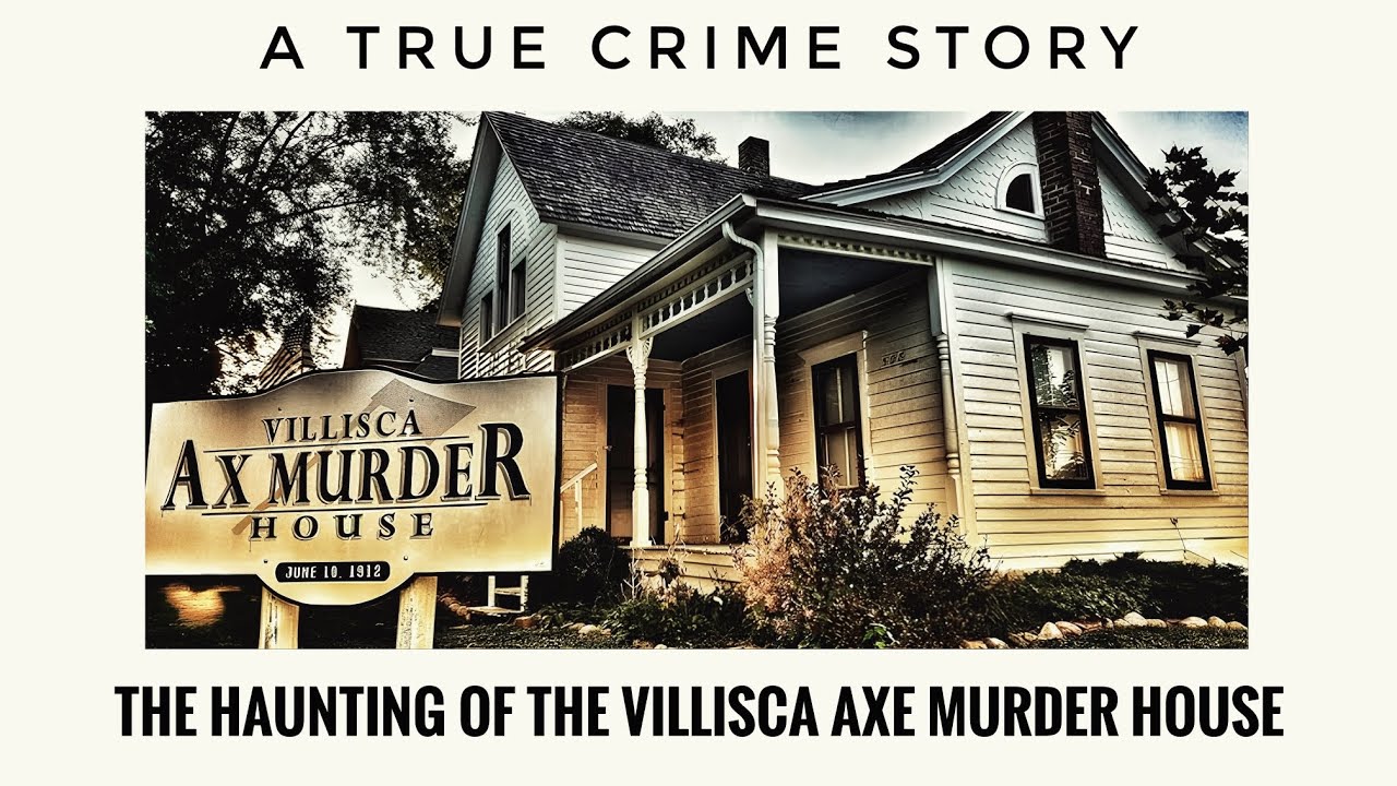 The Haunting of the Villisca Axe Murder House 🏠 ; A true crime story ...