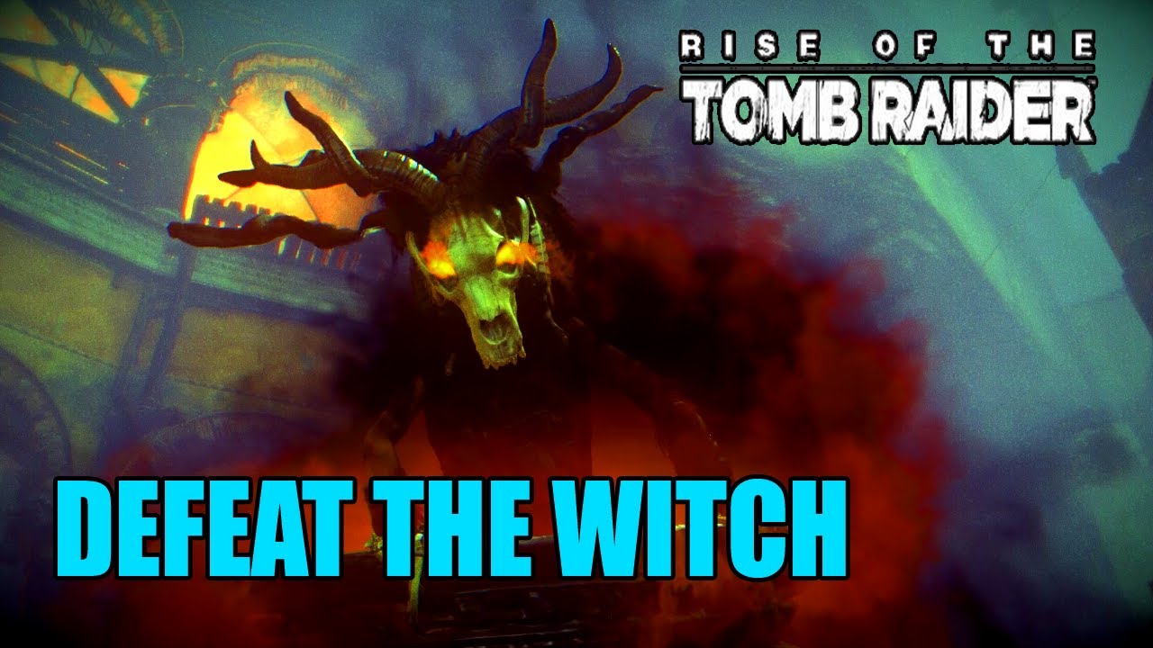 Rise of the Tomb Raider: Defeat the Witch - YouTube