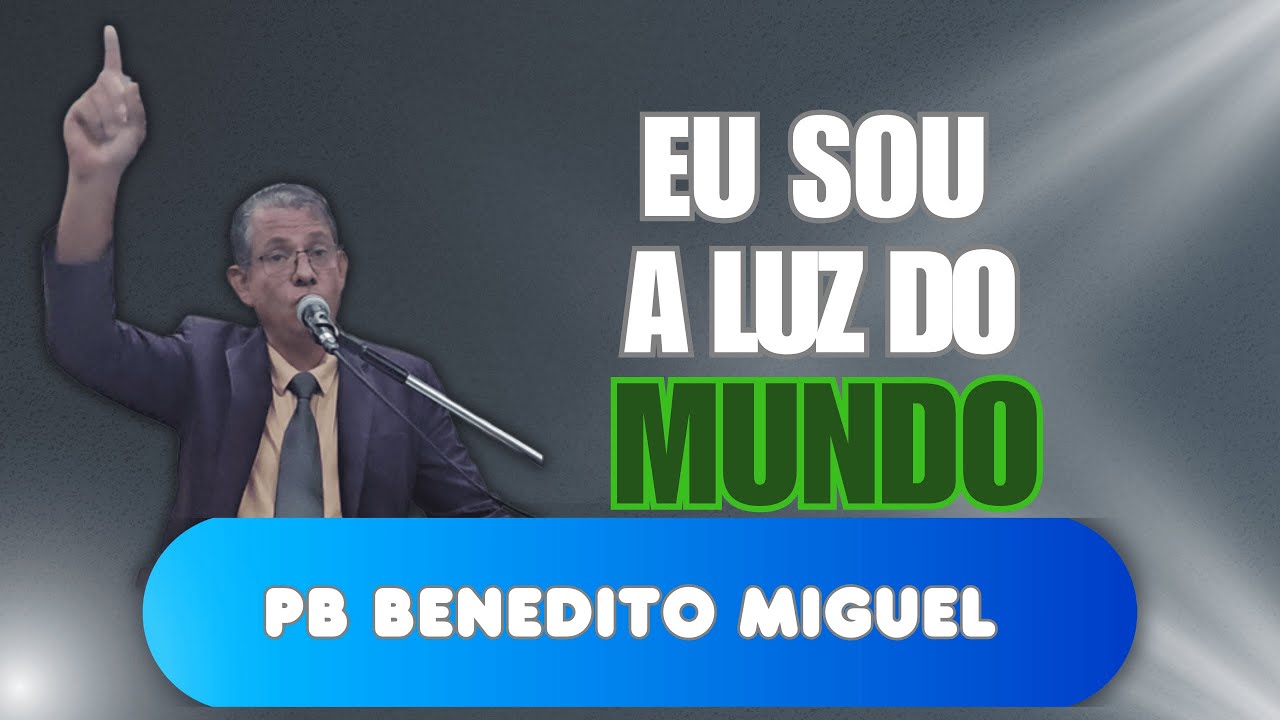 Presbítero Benedito Miguel - Eu sou a Luz do Mundo - YouTube