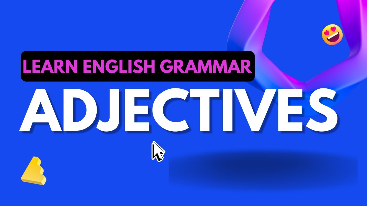 ADJECTIVES in English Grammar | Unlock The POWER Of Adjectives & Their ...