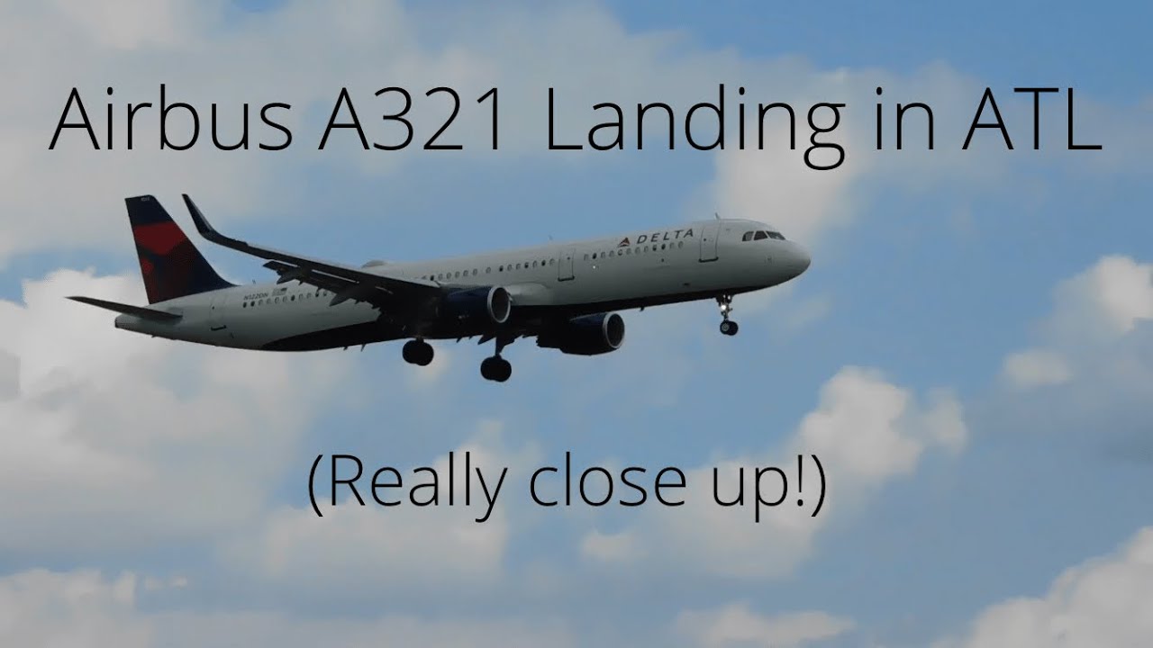Airbus A321 Landing in ATL (Close up) - YouTube