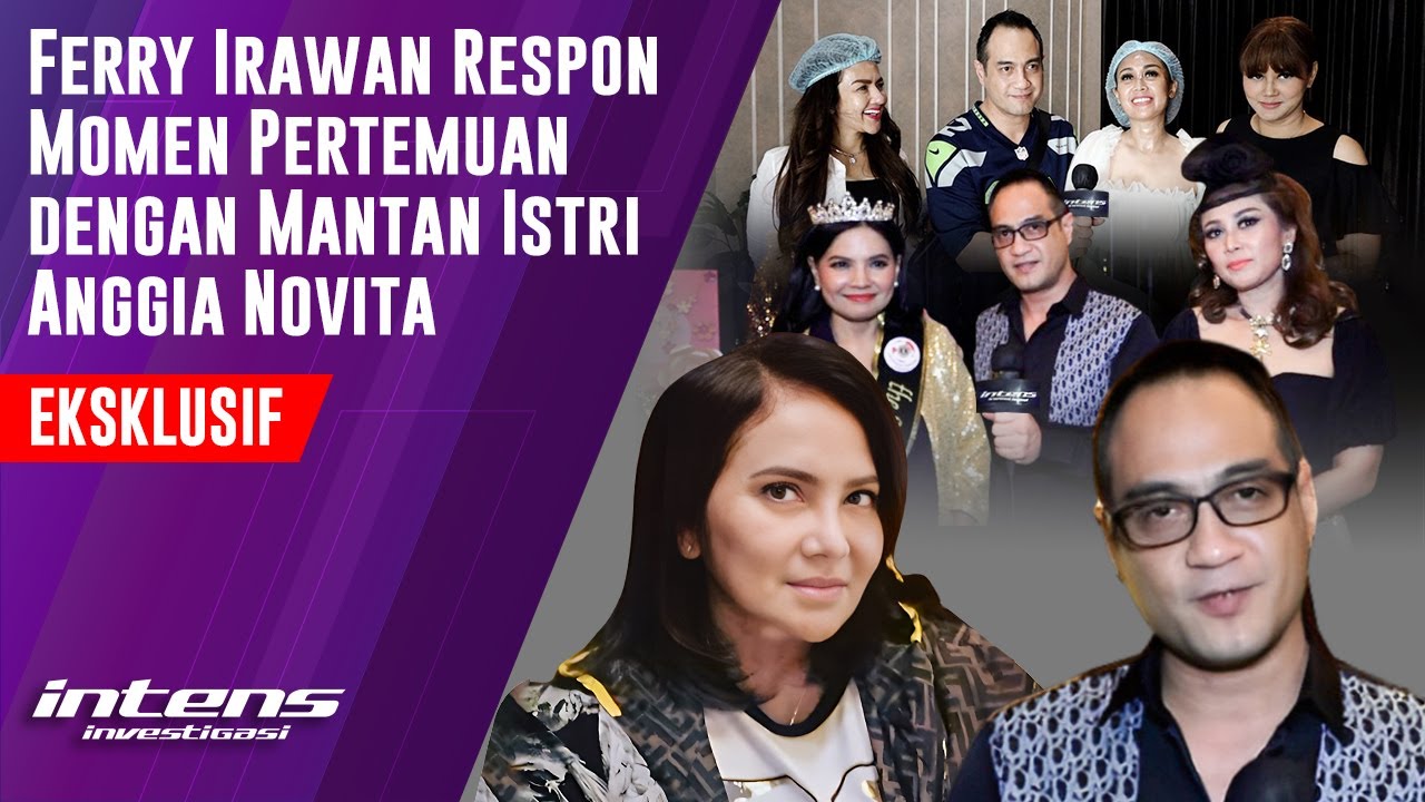 Ferry Irawan Jelaskan Momen Pertemuan dengan Mantan Istri Anggia Novita ...