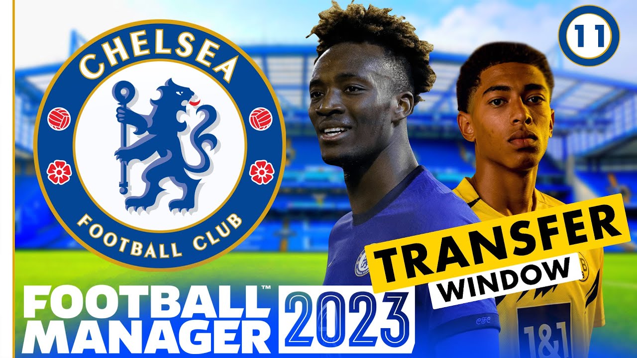 £500million Chelsea Rebuild! | Part 11 | FM23 Chelsea | Football ...