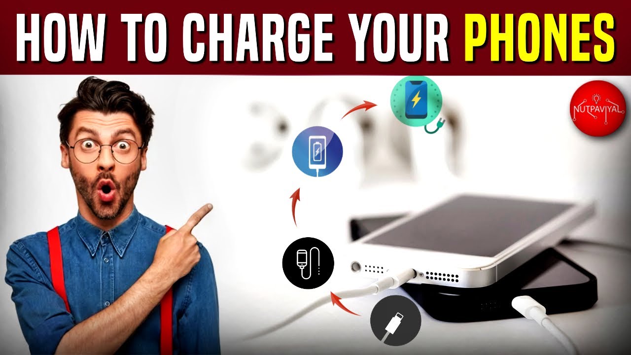 How To Charge Your Phones | Nutpaviyal - YouTube