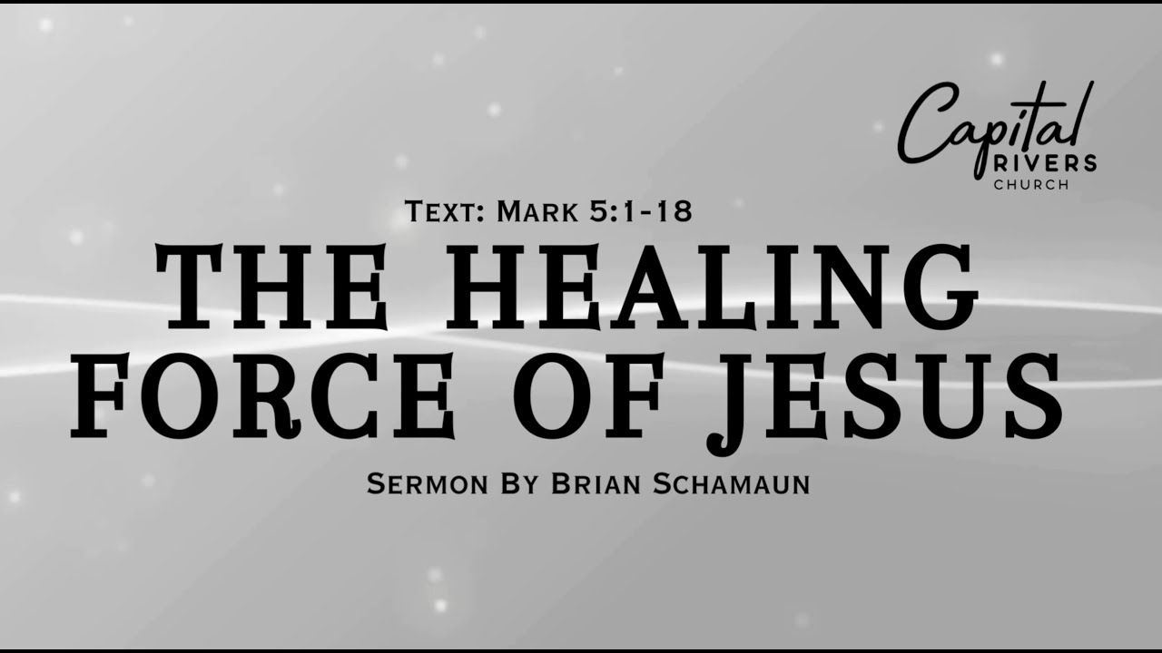 THE HEALING FORCE OF JESUS | Mark 5:1-18 - YouTube