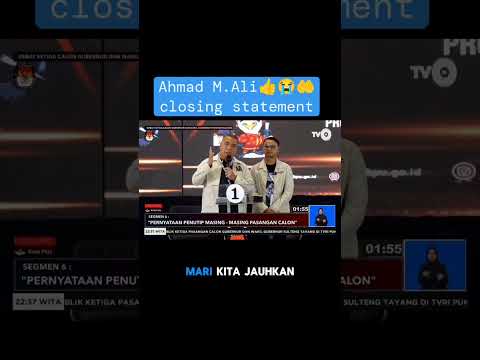 PELAJARAN POLITIK YANG BAIK👍 AHMAD M.ALI closing statement. - YouTube