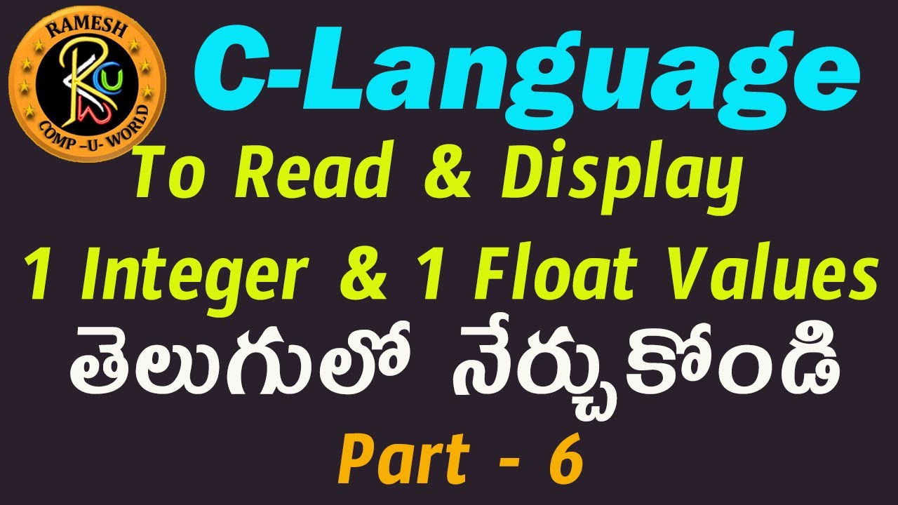 To Read And Display 1 Integer And 1 Float Values In Telugu C Language 5423