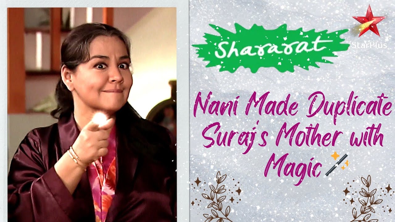 Shararat - Thoda Jaadu, Thodi Nazaakat | Nani Made Duplicate Suraj's ...