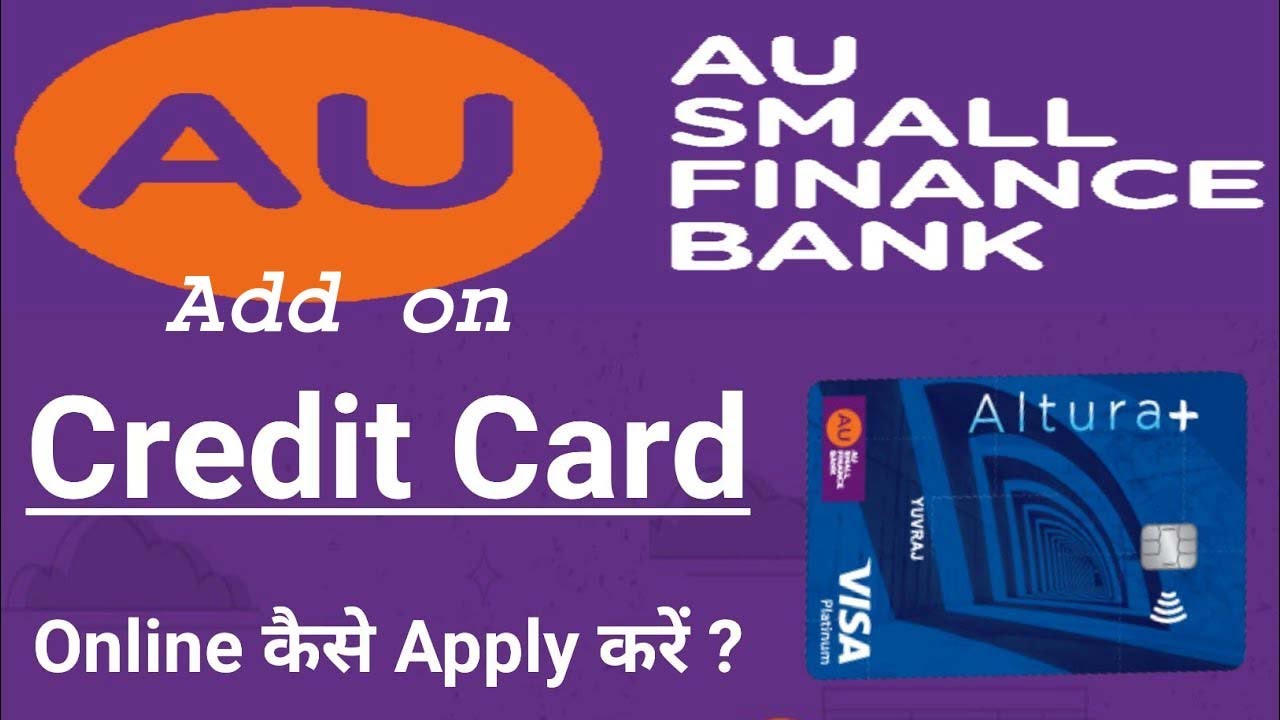 How to apply Add on Credit card in Au bank - YouTube