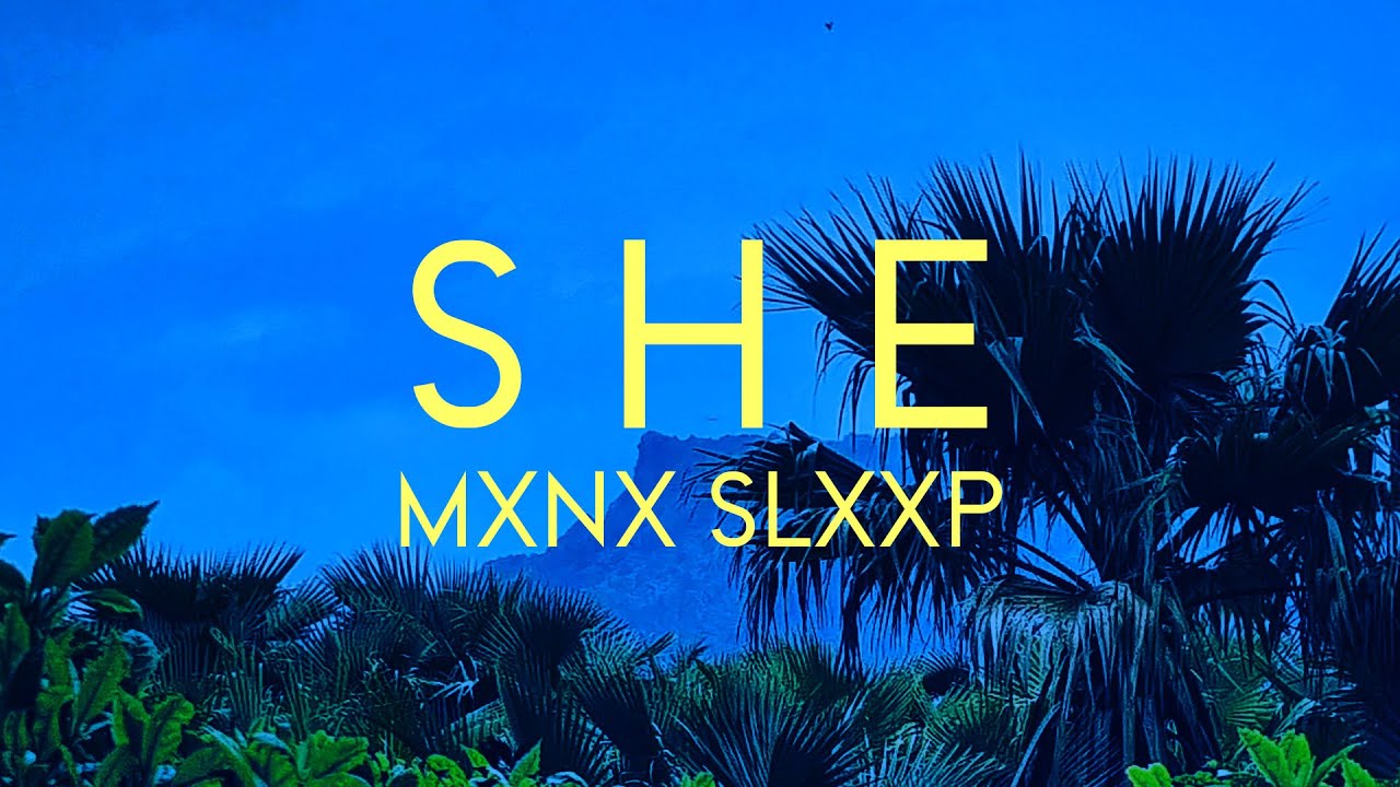 MXNX SLXXP - She (feat. Narun from desert flower) (Single) - YouTube
