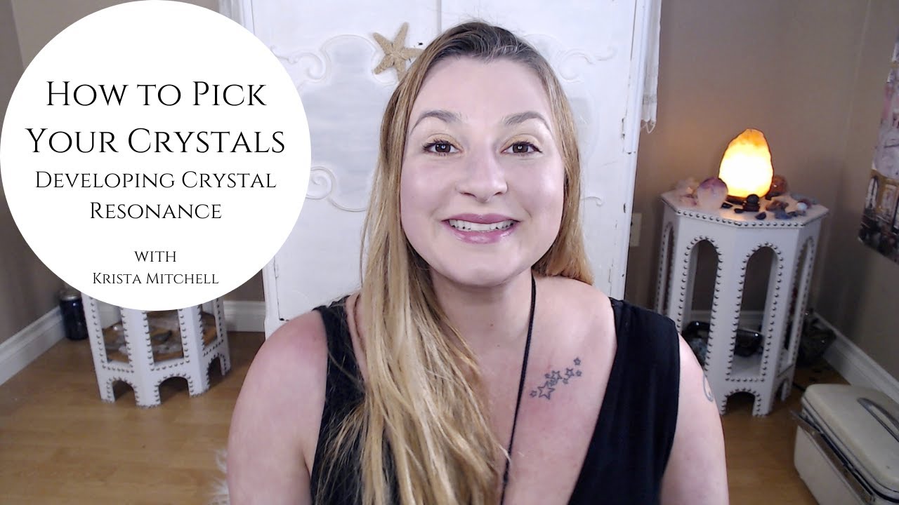 How to Pick Your Crystals: Developing Crystal Resonance - YouTube