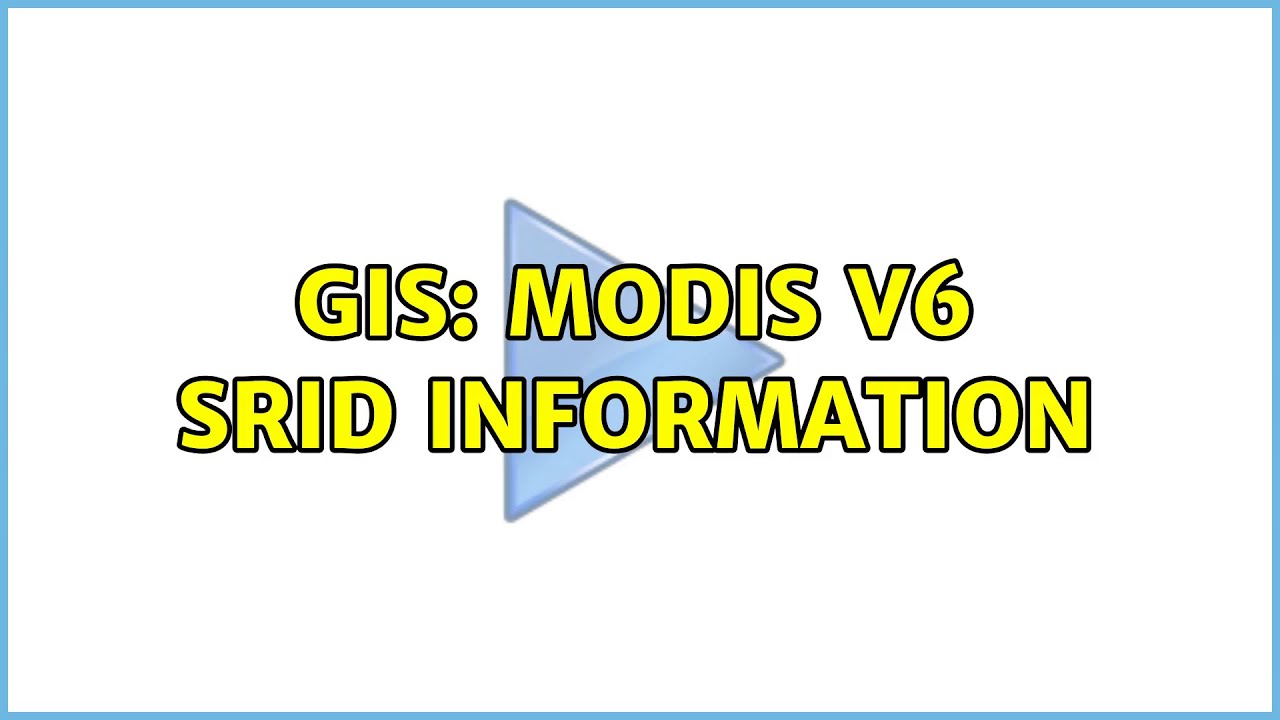 GIS: Modis V6 SRID Information - YouTube