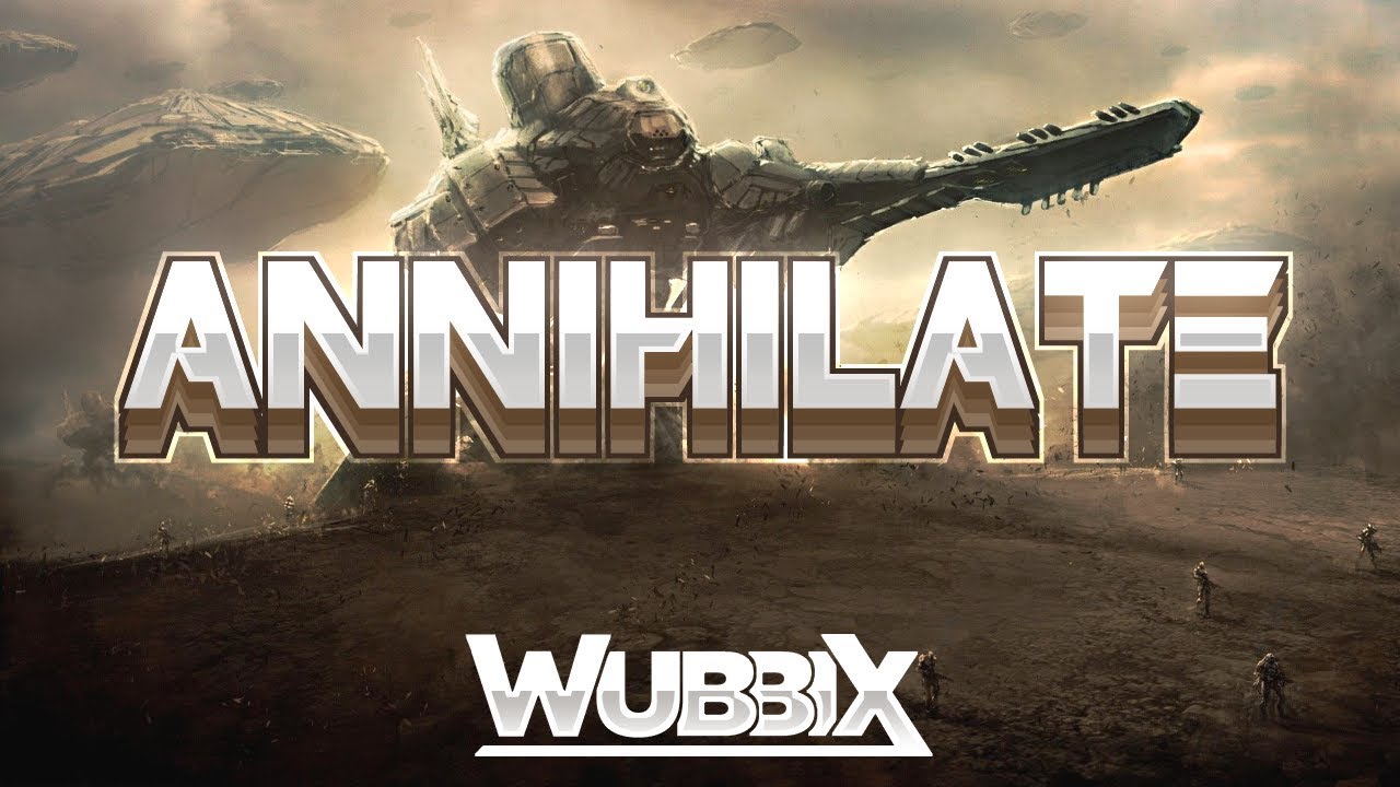 Wubbix - Annihilate - YouTube