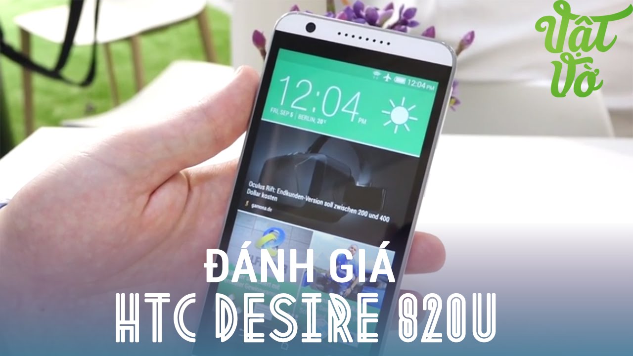 [Review dạo] Đánh giá chi tiết HTC Desire 820u - chưa đáng để nâng cấp ...