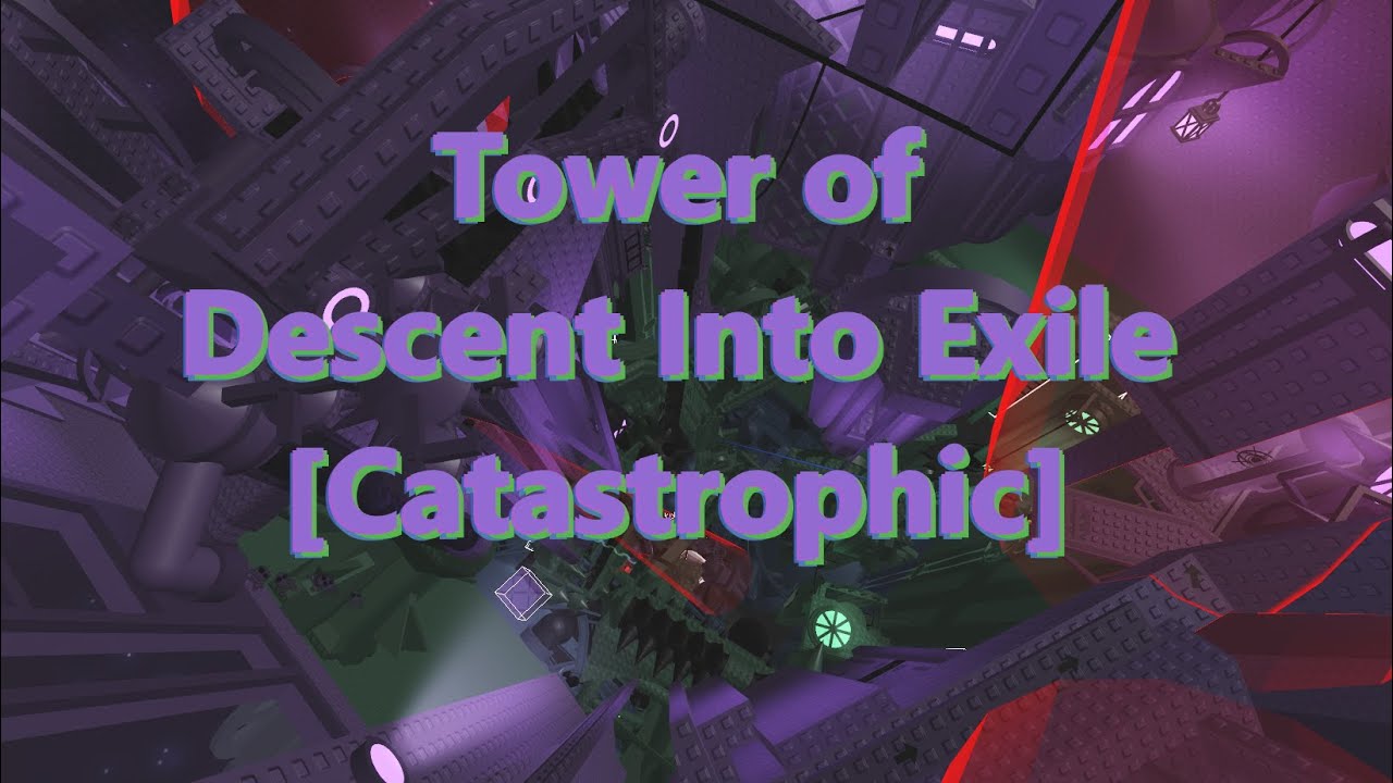 Tower of Descent Into Exile [Catastrophic] | Fully Legit Completion ...