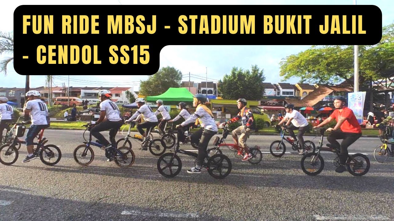 FUN RIDE MBSJ - KESAS - STADIUM BUKIT JALIL - CENDOL SS15 # ...