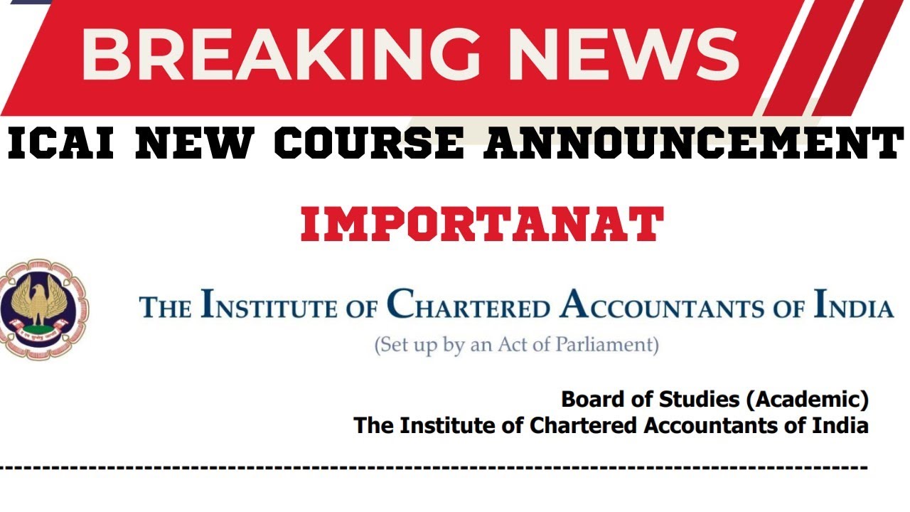 Breaking News | ICAI New Course Announcement | ICAI New Scheme 2023 ...