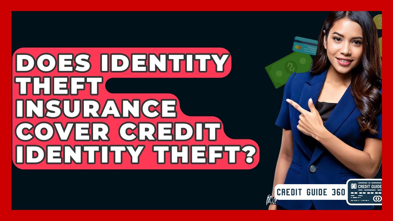 Does Identity Theft Insurance Cover Credit Identity Theft ...