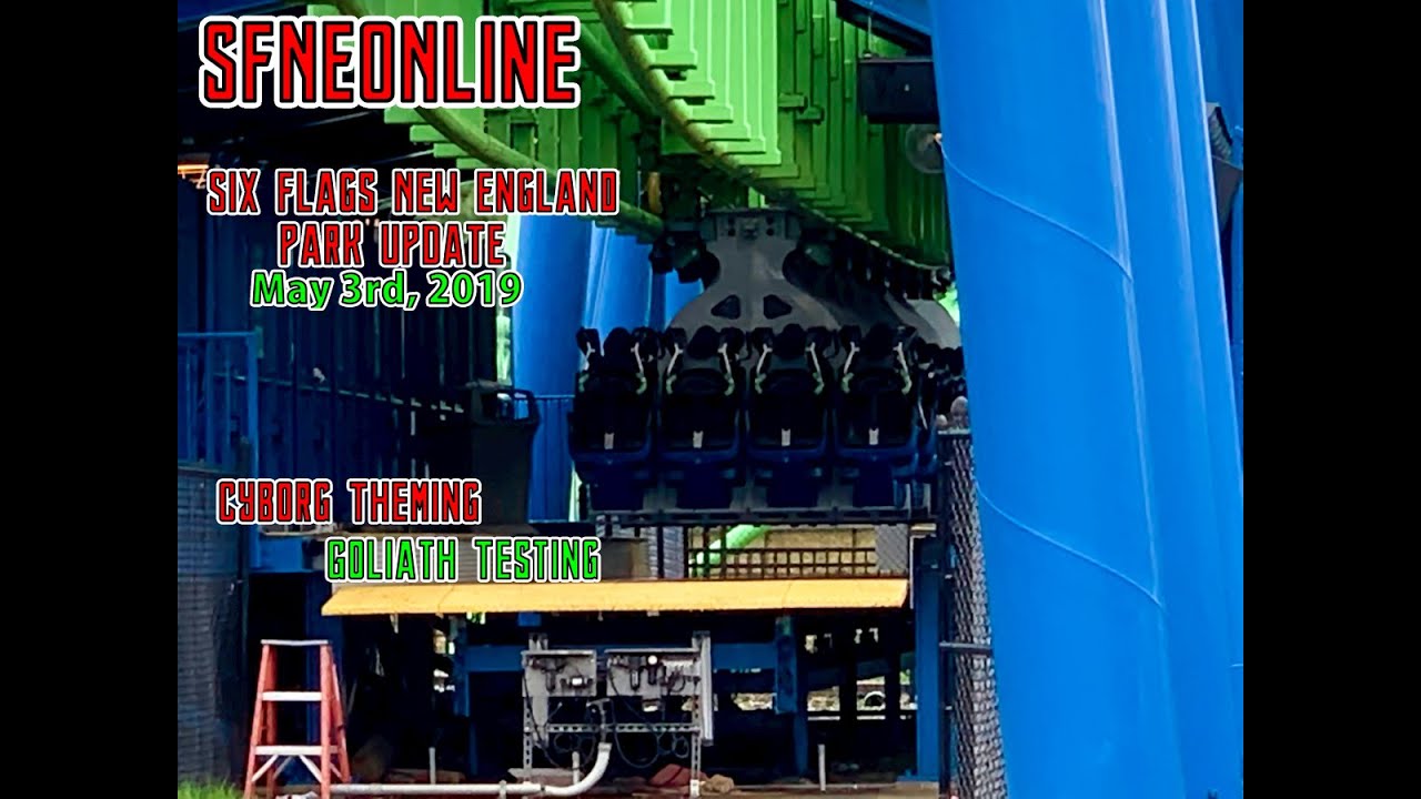 Six Flags New England Park UPDATE: 5/3/19 - Cyborg & Goliath Testing ...
