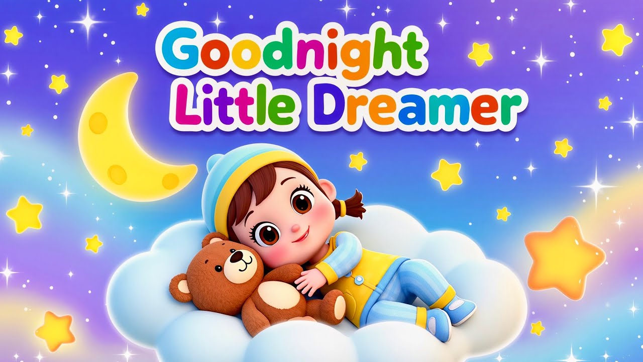 🌙 Goodnight Little Dreamer | Relaxing Lullaby for Kids & Babies ...