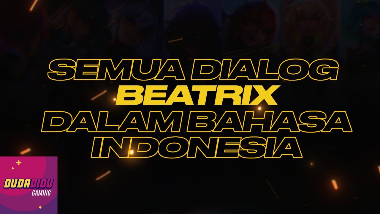 Beatrix - Semua Dialog Dalam Bahasa Indonesia - Mobile Legends ...