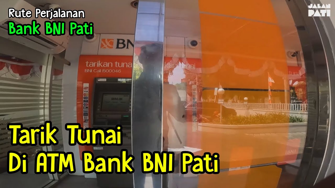Tarik Tunai di ATM Bank BNI Pati - YouTube