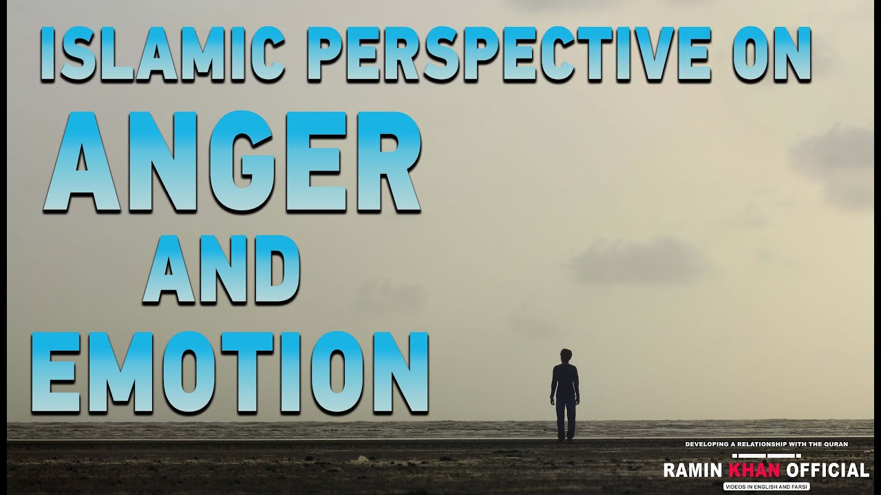 Islamic Perspective on Anger & Emotion - Ramin Khan - YouTube