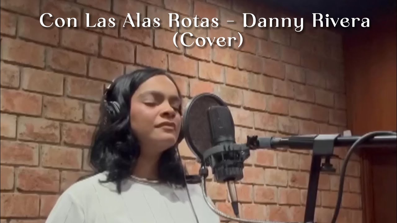 Con Las Alas Rotas- Danny Rivera (Cover) - YouTube