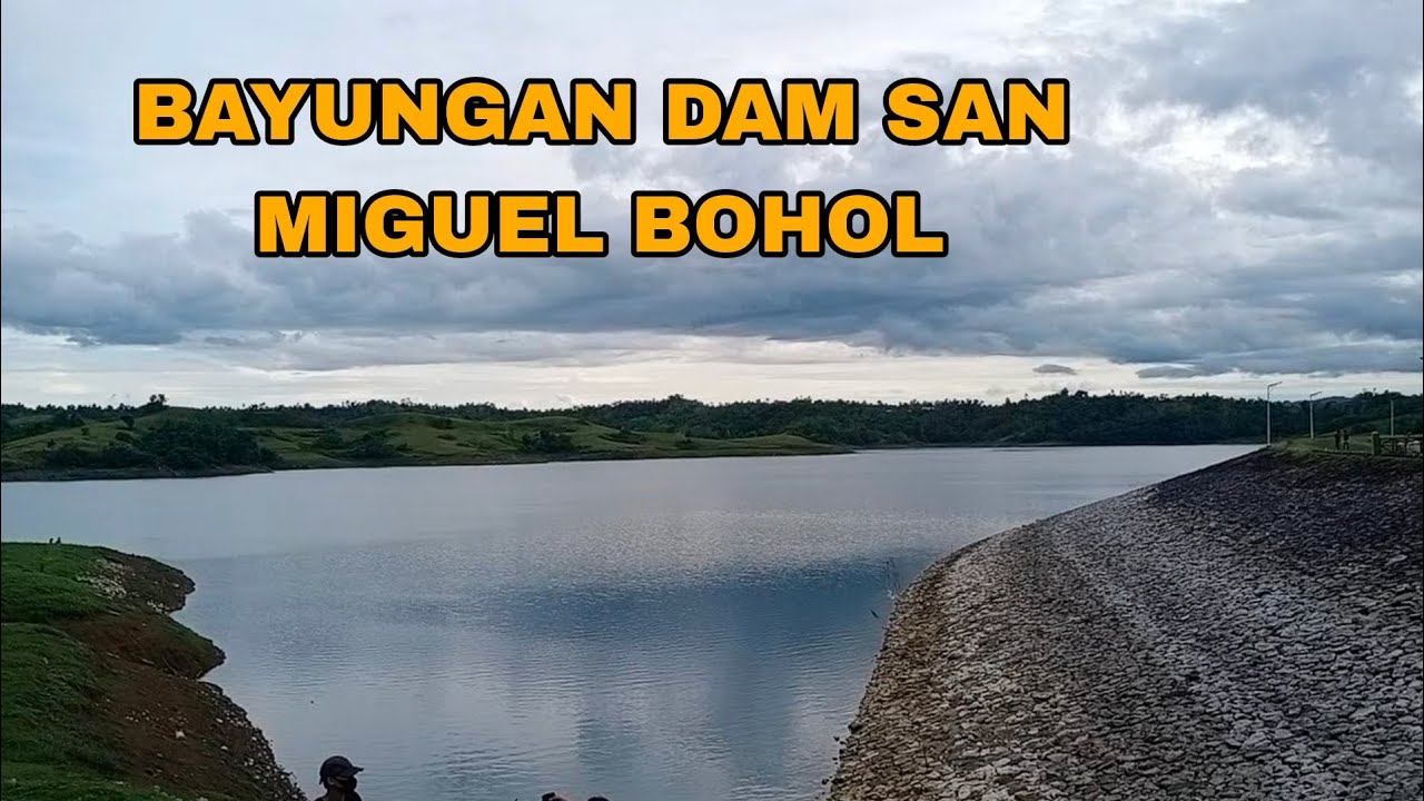 BAYUNGAN DAM SAN MIGUEL BOHOL - YouTube
