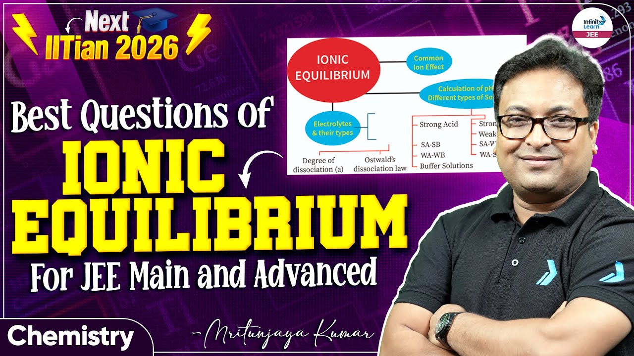 Best Questions of Ionic Equilibrium for JEE Mains and Advanced 2026 | #JEE2026 @InfinityLearn ...
