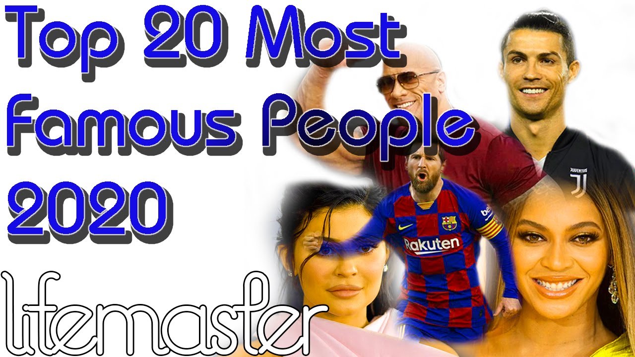 TOP 20 MOST FAMOUS PEOPLE 2020 - YouTube