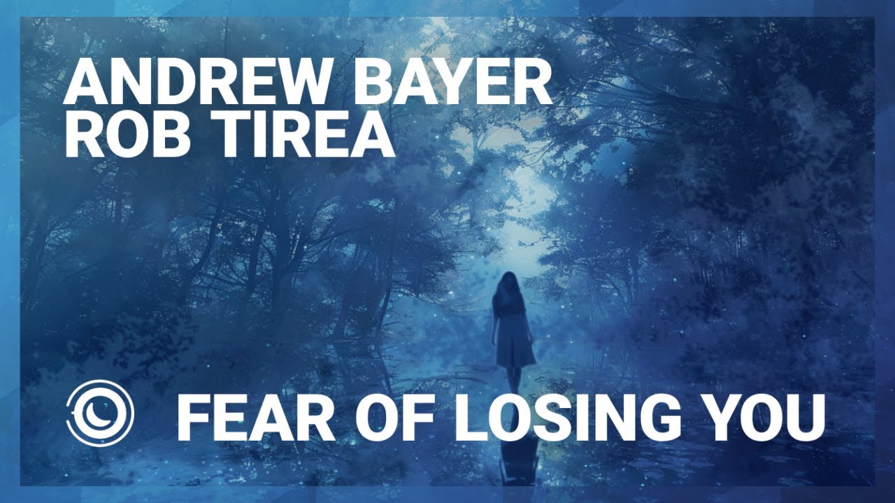 Andrew Bayer & Rob Tirea - Fear Of Losing You (Extended Mix) - YouTube
