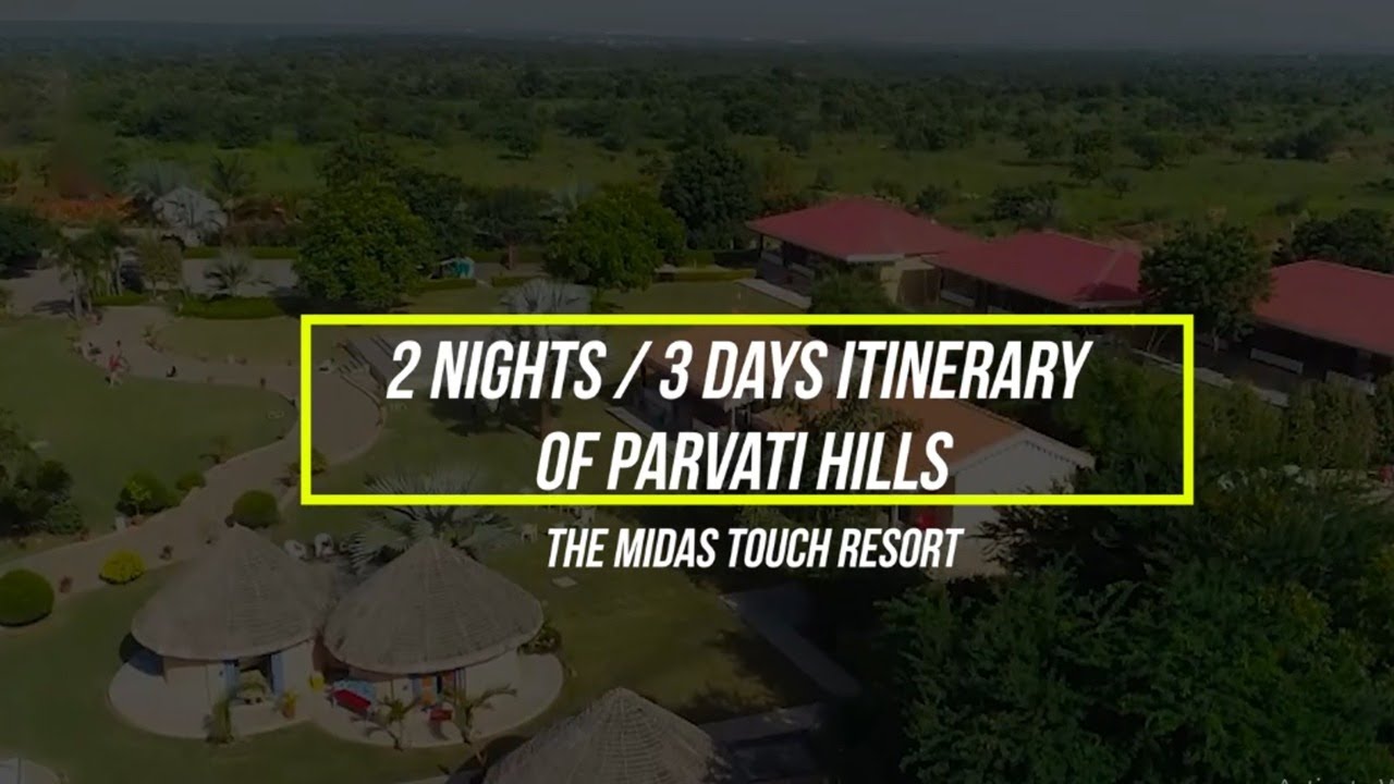 2 Nights / 3 Days Itinerary Of Parvati Hills- The Midas Touch Resort ...
