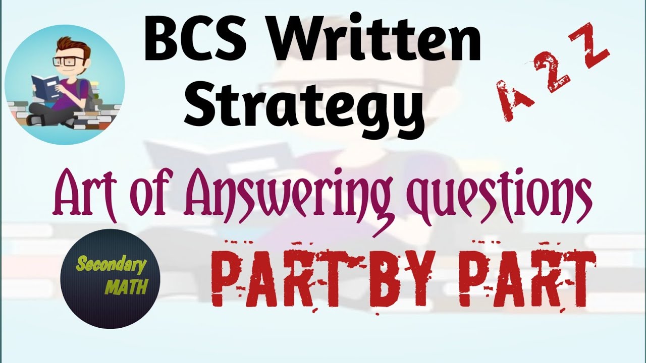 BCS Written Strategy | Art of Answering questions | Booklist & Time ...