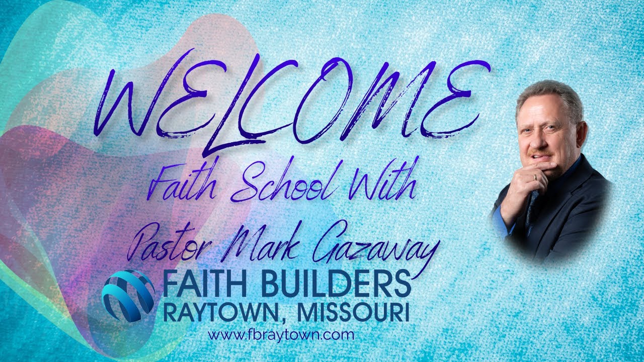 Faith School | Pastor Mark Gazaway | 12-6-23 - YouTube