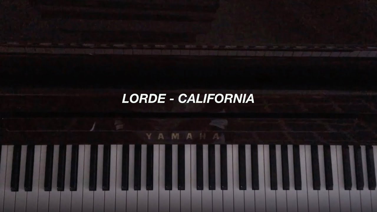 Lorde - California (Piano Cover) - YouTube