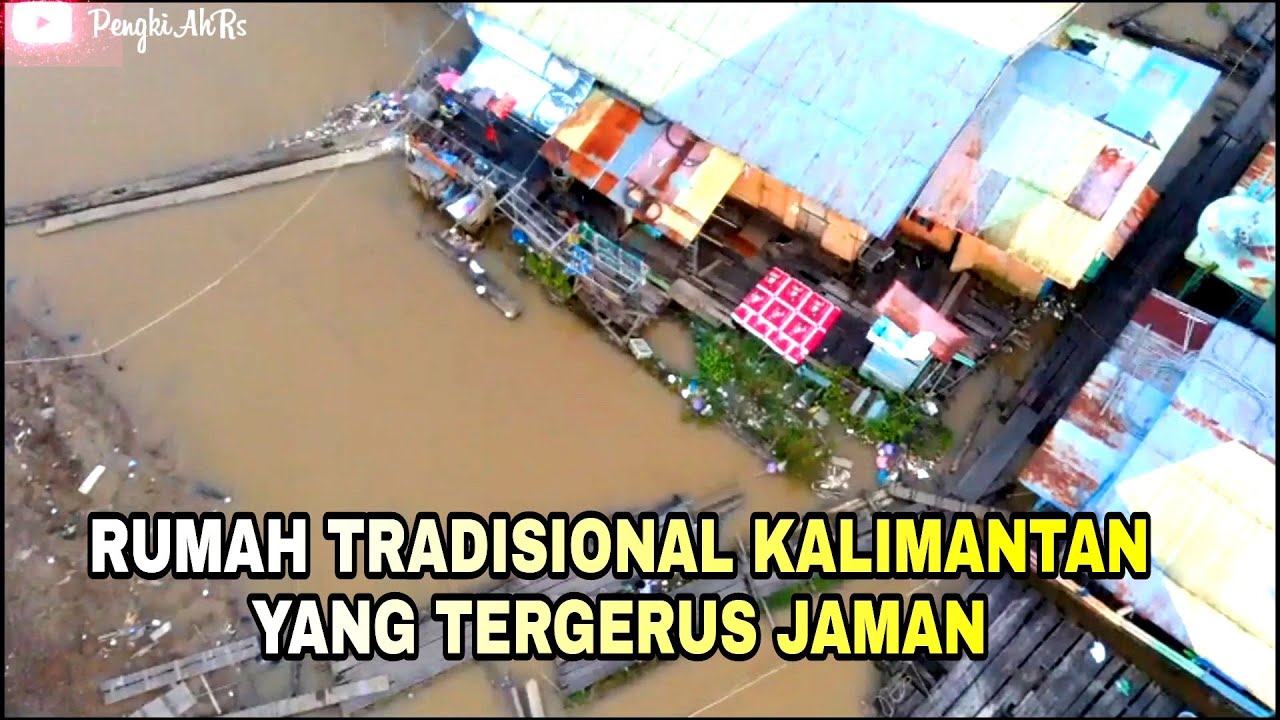 Rumah LANTING Kalimantan | Rumah Tradisional yang mulai punah - YouTube
