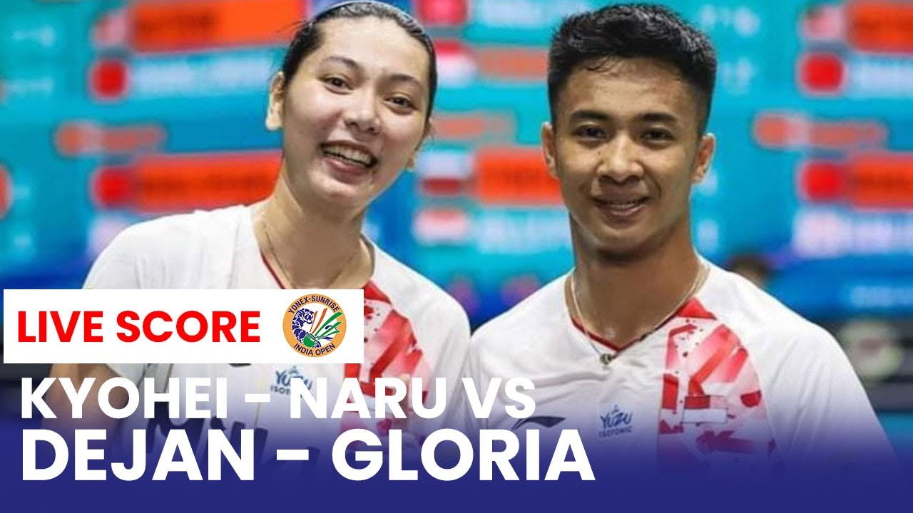 🔴 LIVE SKOR Kyohei - Naru vs Dejan FERDINANSYAH - Gloria Emanuelle ...