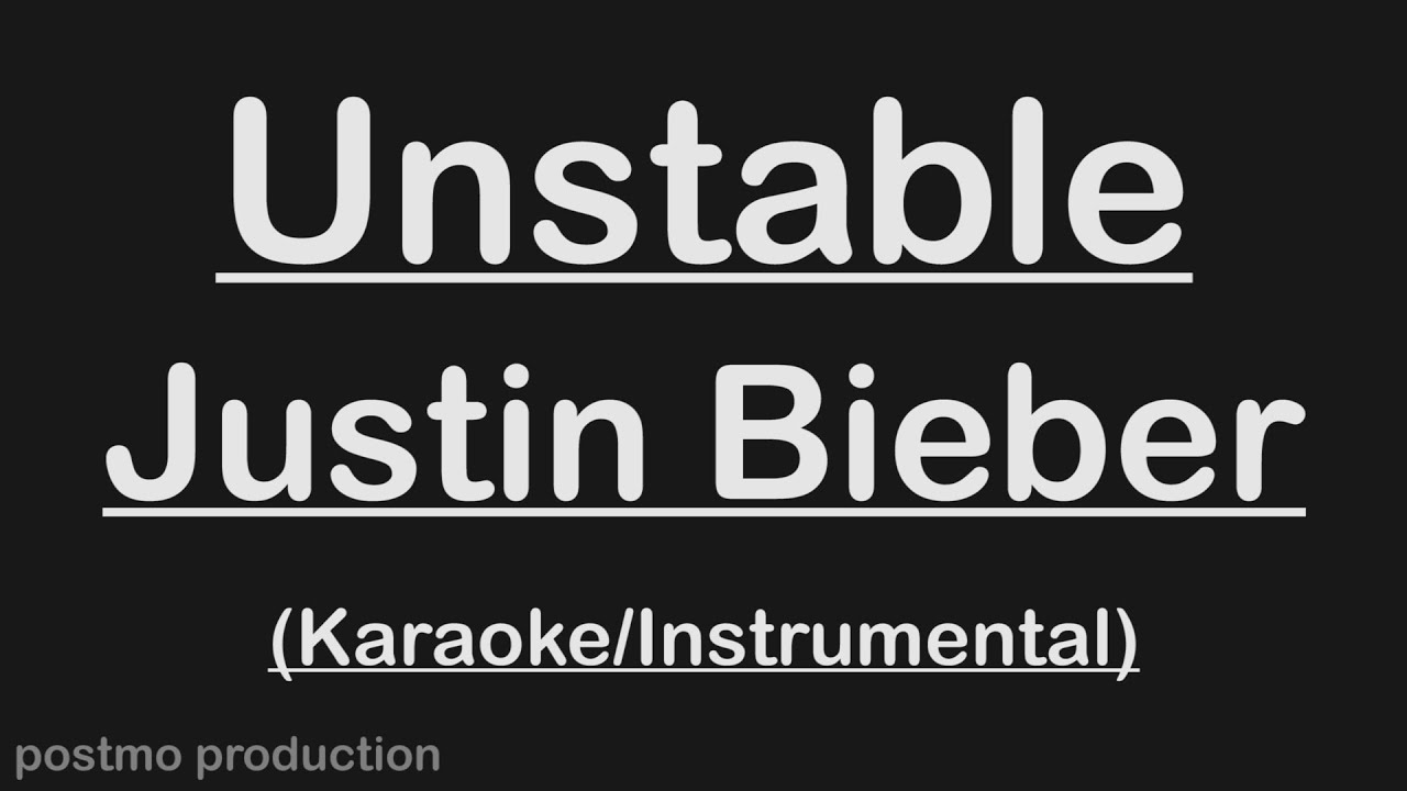 JUSTIN BIEBER, THE KID LAROI - UNSTABLE (KARAOKE / INSTRUMENTAL ...