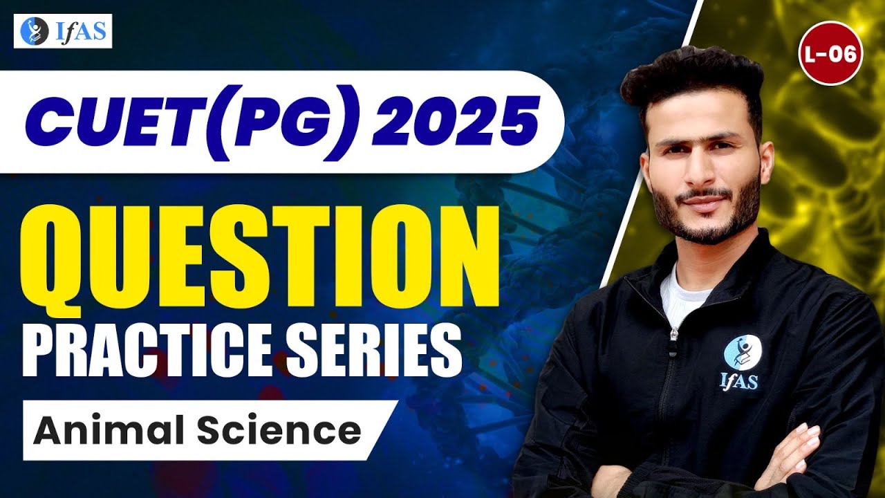 Animal Science | Question Practice Series | CUET (PG) 2025 | L6 | IFAS ...