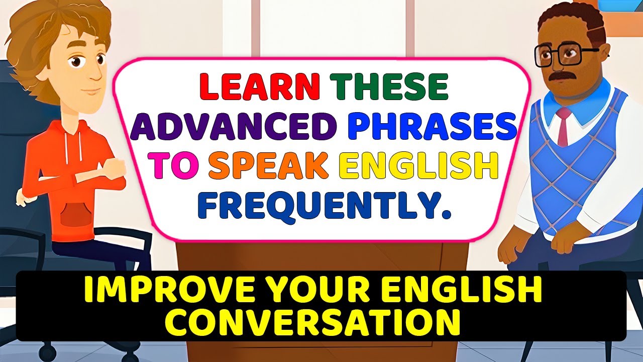 Daily Practice English Conversation (Advanced English Phrases) Improve ...